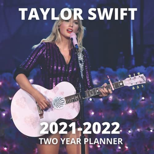 Taylor Swift 2021-2022 Two Year Planner: Perfect Calendar for ...