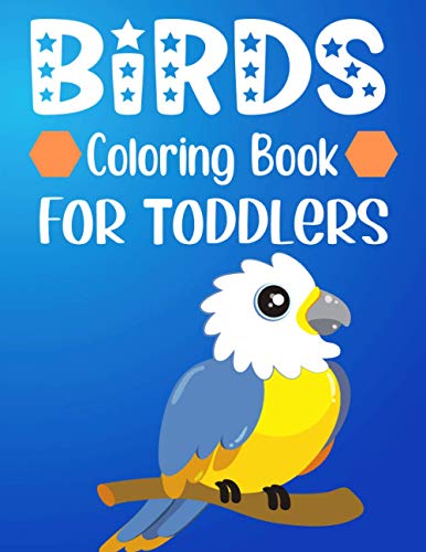Birds Coloring Book for Toddlers: Cute Birds Coloring Book for Toddlers ...