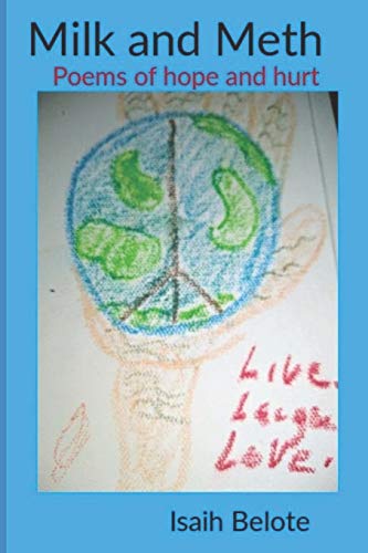 Milk and Meth: Poems of Hope and Hurt by Isaih Belote | Goodreads