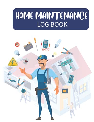 Home Maintenance Log Book: The Ultimate Home Maintenance Log Book ...