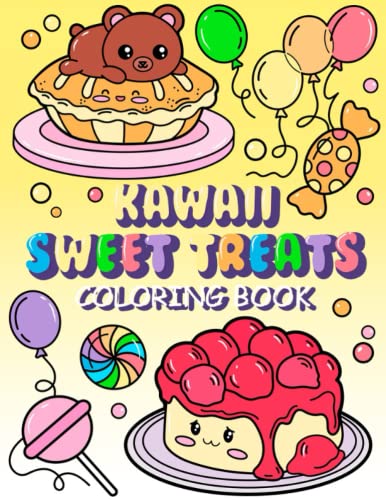 Kawaii Sweet Treats Coloring Book: For Kids & Adults - 30 Cute and Fun ...