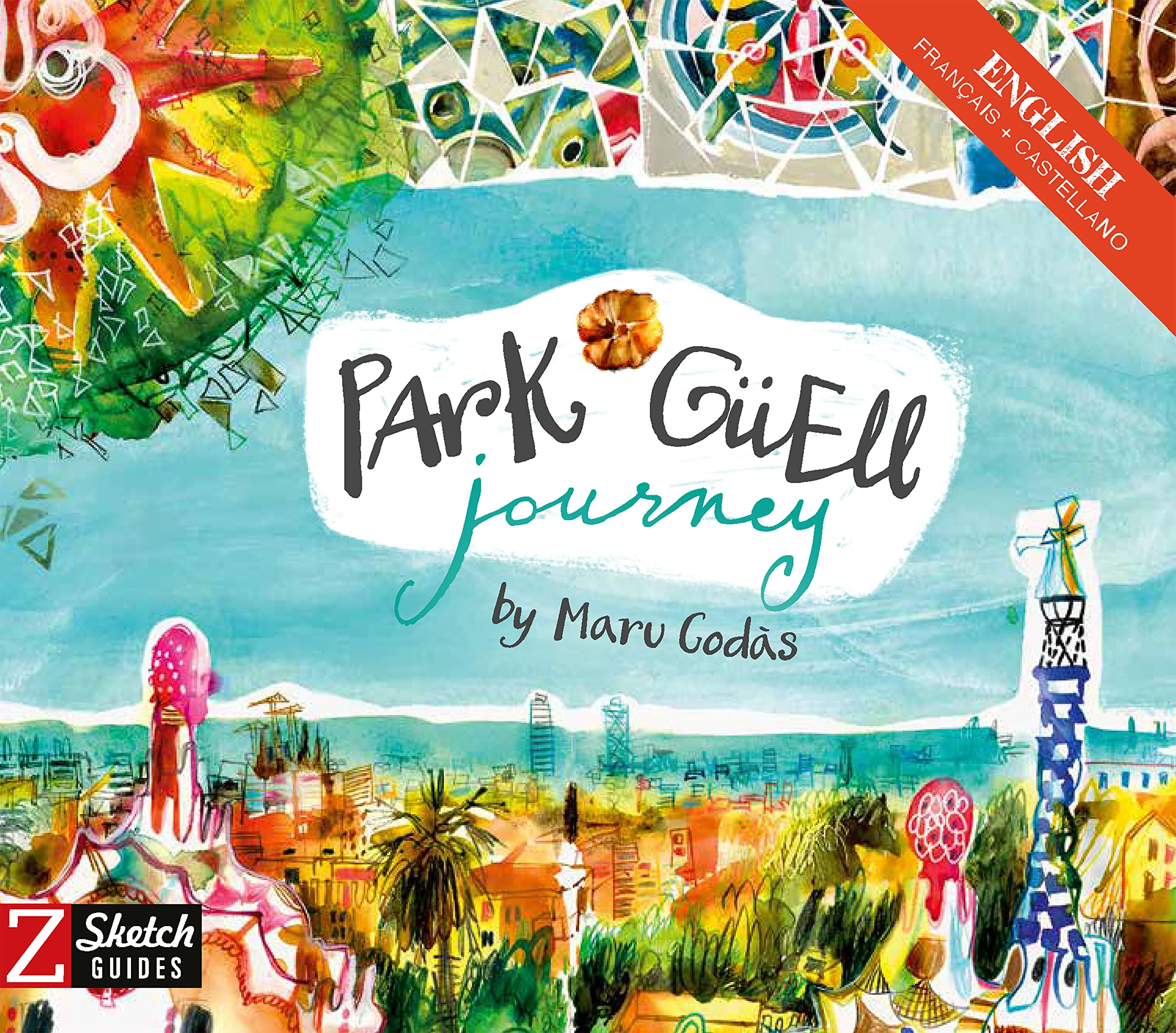 Park Güell Journey (Spanish Edition) by Maru Godas | Goodreads