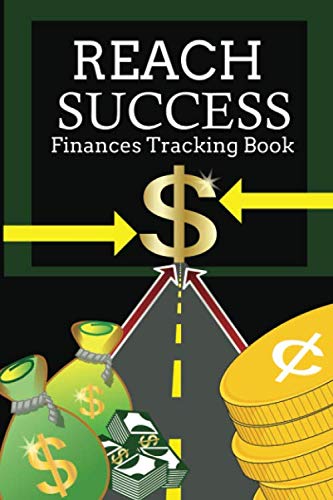 Reach Success: Finances Tracking Book: Finances Tracking Book ...