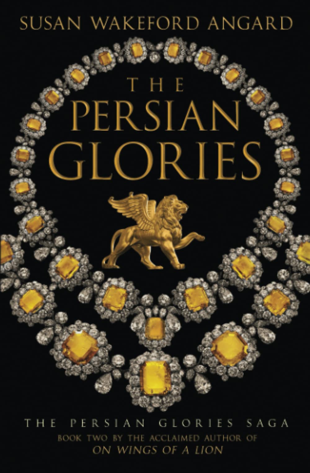 The Persian Glories by Susan Wakeford Angard | Goodreads