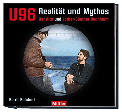 U 96 - Realität und Mythos by Gerrit Reichert | Goodreads