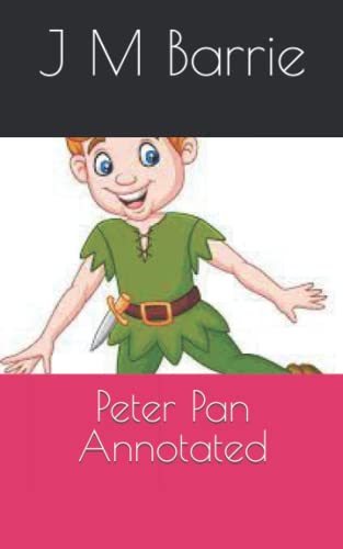Peter Pan Annotated by J.M. Barrie | Goodreads