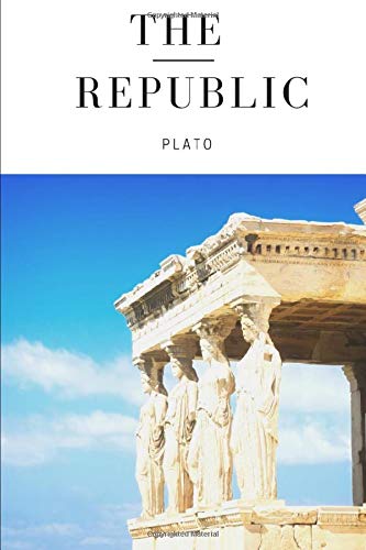 The Republic: a Socratic dialogue, written by Plato around 375 BC ...