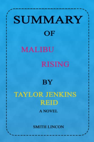 SUMMARY OF MALIBU RISING BY TAYLOR JENKINS REID: A NOVEL by Smith ...