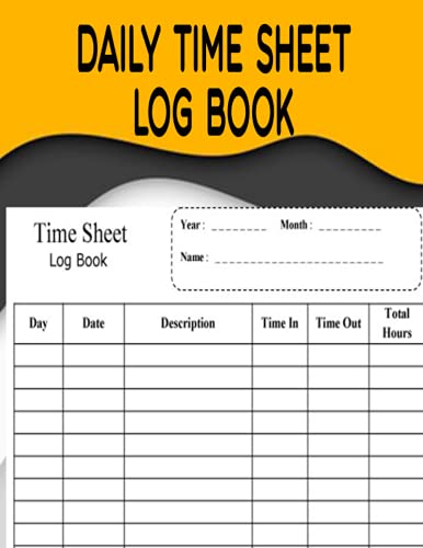 Daily Time Sheet Log Book: Daily Timesheet Log Book To Record Time ...