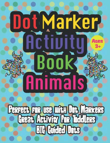 Dot Marker Activity Book Animals: Easy Guided BIG DOTS , Gift For Kids ...