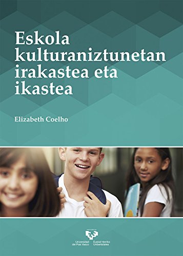 Eskola kulturaniztunetan irakastea eta ikastea by Elizabeth Coelho ...
