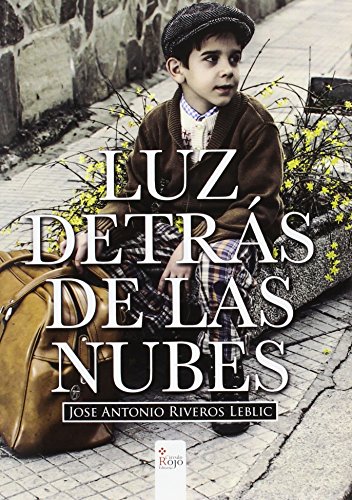 Luz detrás de las nubes by Jose antonio Riveros Leblic | Goodreads