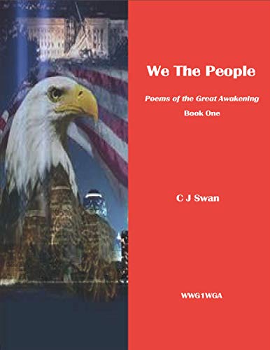 We the People: Poems of the Great Awakening. Book One by C J Swan ...