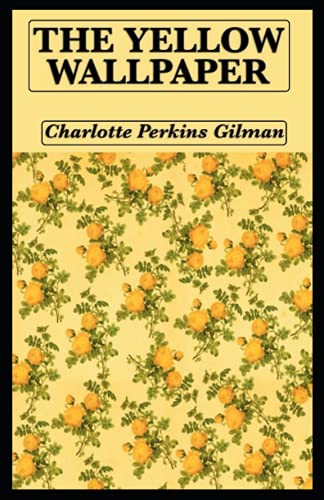 The Yellow Wallpaper annotated edition by Charlotte Perkins Gilman ...