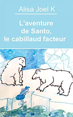 L'aventure de Santo, le cabillaud facteur (L'aventure de Santo, le ...