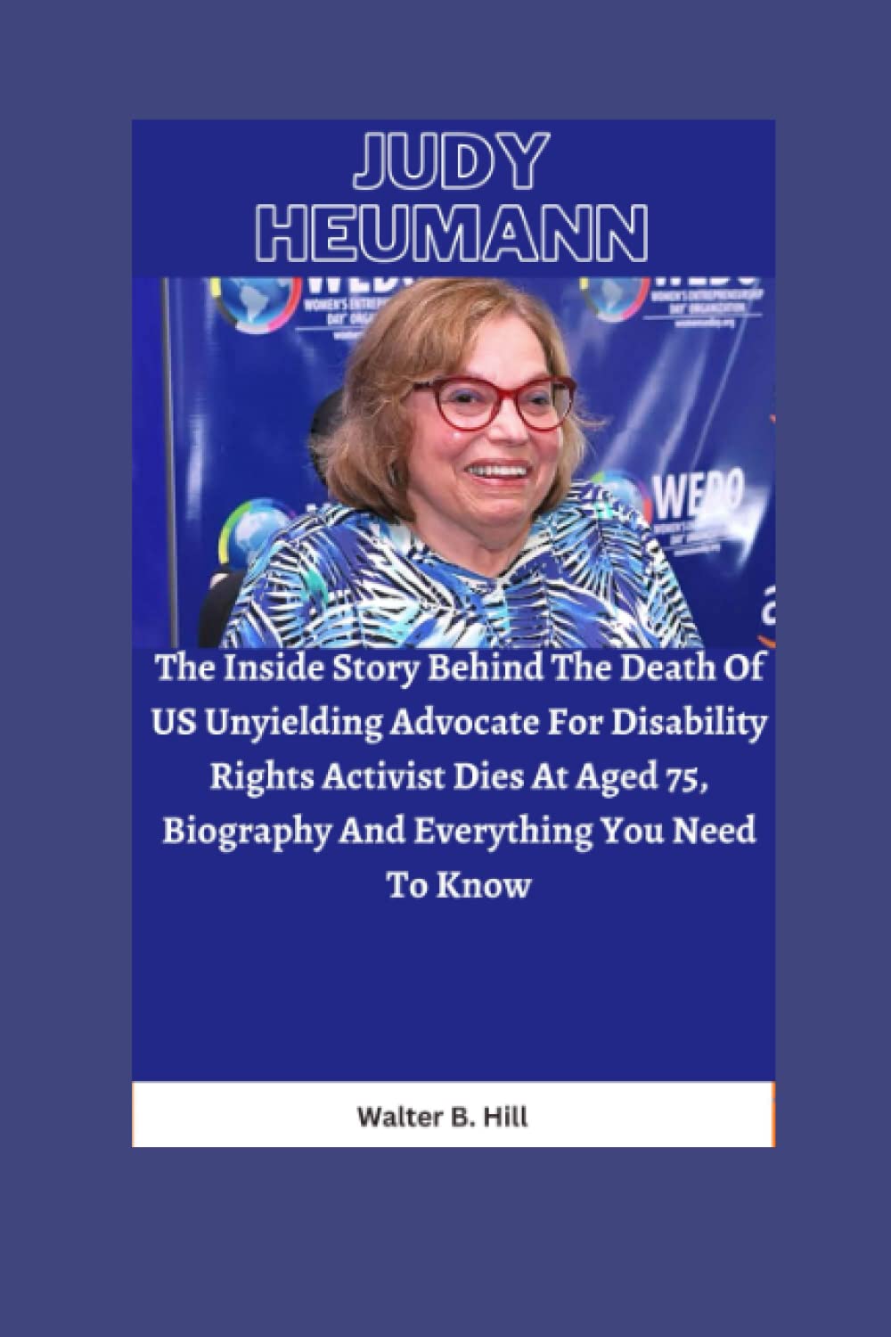 JUDY HEUMANN: The Inside Story Behind The Death Of US Unyielding ...