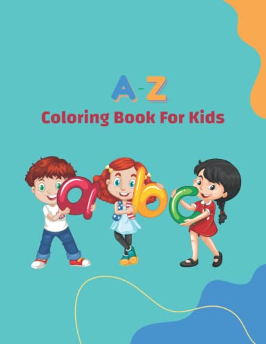 A-Z Coloring Book For Kids: Alphabet from A-Z Coloring book for Kids 8 ...