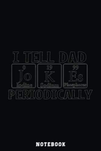 I Tell Dad Jokes Periodically Science Chemistry Teacher Notebook ...