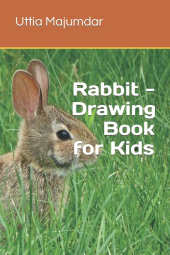 Rabbit - Drawing Book for Kids by Ms Uttia Majumdar | Goodreads