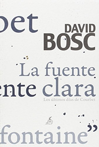 La fuente clara by David Bosc | Goodreads