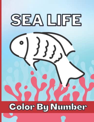 SEA LIFE COLOR BY NUMBER: Beautiful Images Stress Relieving Underwater ...