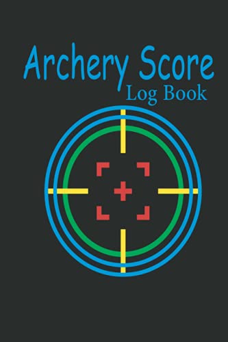 Archery Score Log Book: Archery scorecard,Archery Score Log Book ...