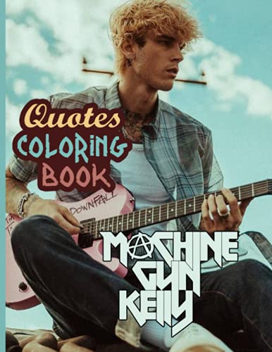 Machine Gun Kelly Quotes Coloring Book: Machine Gun Kelly Relaxation ...