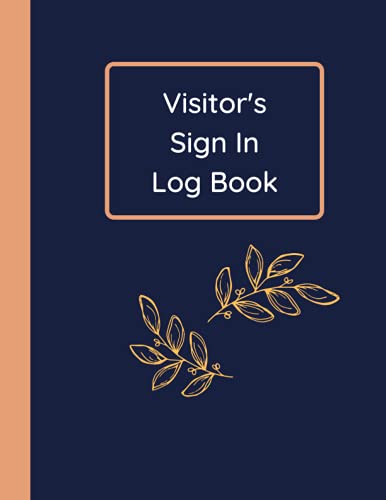 Visitor's Sign In Log Book: Logbook for Front Desk Security, Business ...