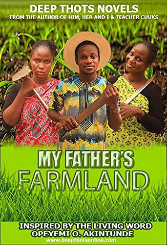 MY FATHER'S FARMLAND by Opeyemi Akintunde | Goodreads