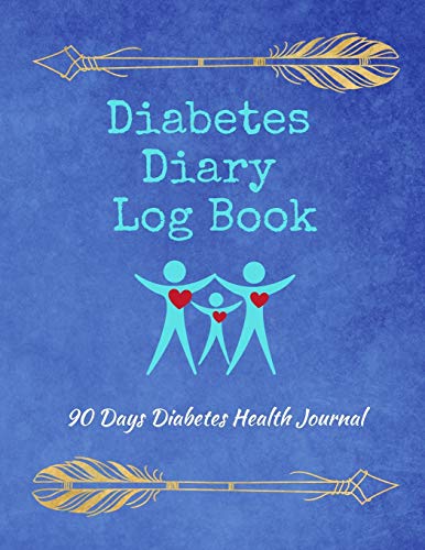 Diabetes Diary Log Book - 90 Days Diabetes Health Journal: Diabetes And ...