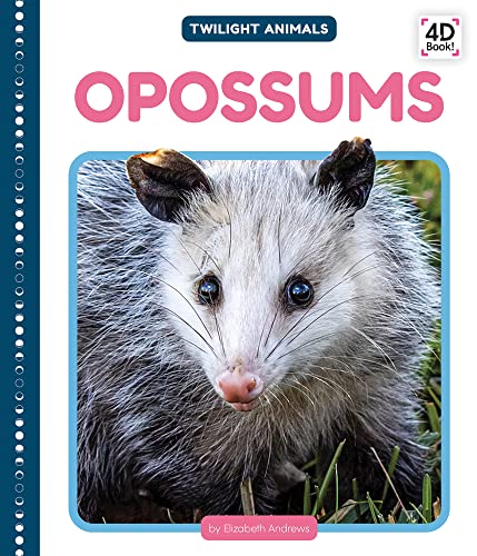 Opossums (Twilight Animals) by Elizabeth Andrews | Goodreads