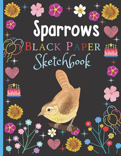 Sparrows Black Paper Sketchbook: Black Sparrows Blank Paper Sketchbook ...