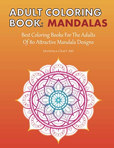 Adult Coloring Book: Mandalas: Best Coloring Books For The Adults Of 80 ...
