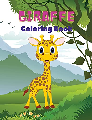 Giraffe Coloring Book: Giraffe Coloring Book for Kids: Amazing Giraffe ...