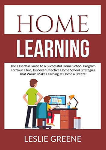 Home Learning: The Essential Guide to a Successful Home School Program ...