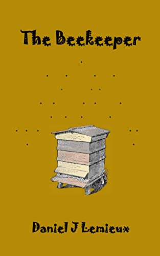 The Beekeeper by Daniel J LeMieux | Goodreads