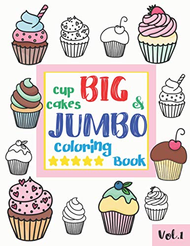 Cupcakes BIG&JUMBO Coloring Book: cupcake coloring books for kids ages ...