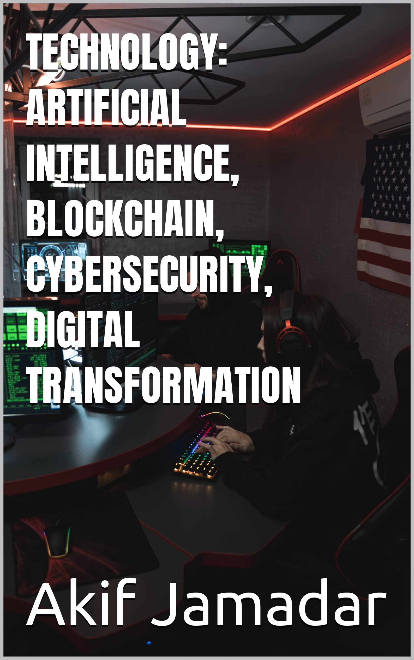 Technology: Artificial intelligence, blockchain, cybersecurity, digital ...