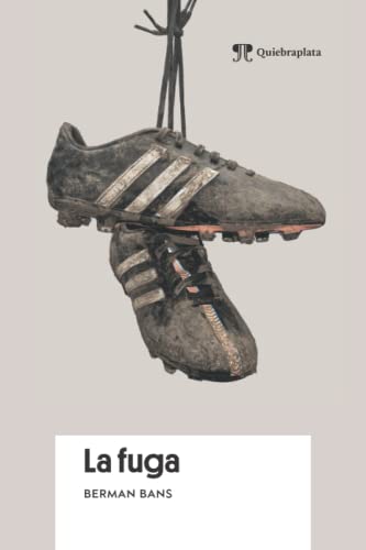 La Fuga (Spanish Edition) by Berman Bans | Goodreads