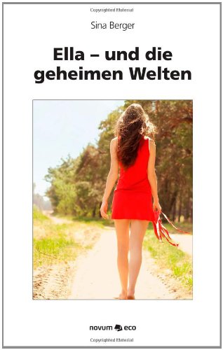 Ella - und die geheimen Welten (German Edition) by Sina Berger | Goodreads