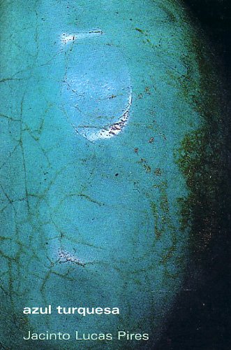 Azul Turquesa (Spanish Edition) by Jacinto Lucas Pires | Goodreads