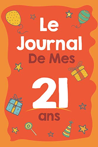 Le Journal De Mes 21 ans: Gratitude Journal: Un journal intime pour l ...