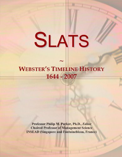 Slats: Webster's Timeline History, 1644 - 2007 by Icon Group ...
