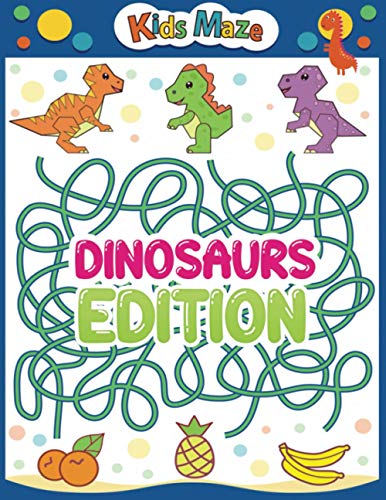 kids maze dinosaurs edition: An Amazing Dinosaurs Themed Maze Puzzle ...