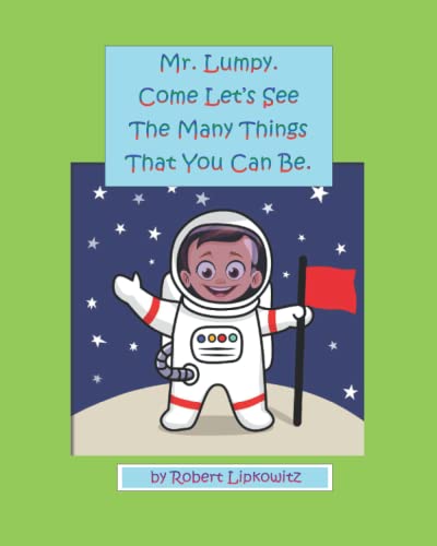 Mr. Lumpy, Come Let's See, The Many Things, That You Can Be. by Robert ...