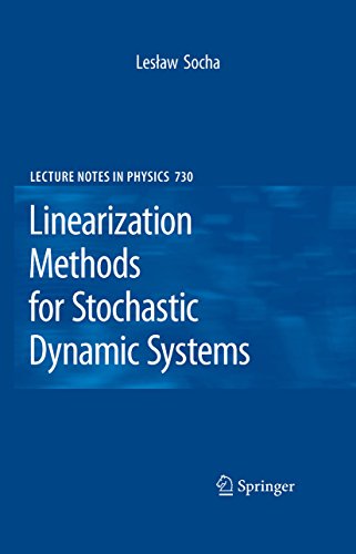 Linearization Methods For Stochastic Dynamic Systems By Leslaw Socha
