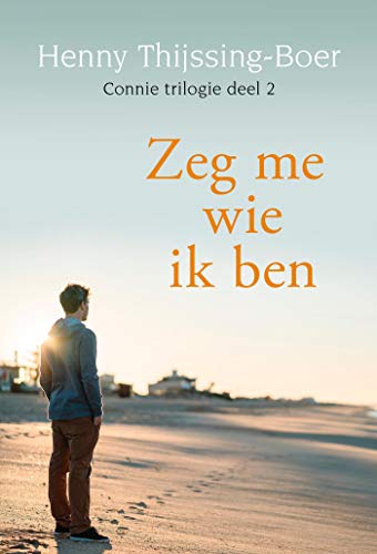 Zeg me wie ik ben (Connie Book 2) by Henny Thijssing-Boer | Goodreads