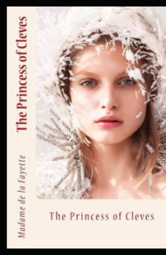 The Princess of Cleves Annotated by Madame de La Fayette | Goodreads