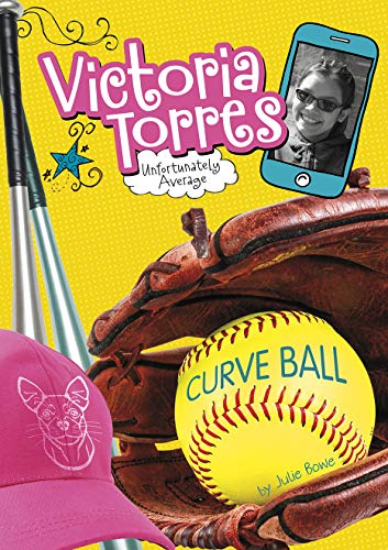 Curveball (Victoria Torres, Unfortunately Average) by Julie Bowe ...