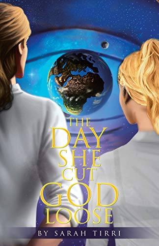 The Day She Cut God Loose by SARAH TIRRI | Goodreads